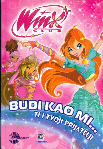 Winx Club: Budi kao mi... Ti i tvoji prijatelji - 6+