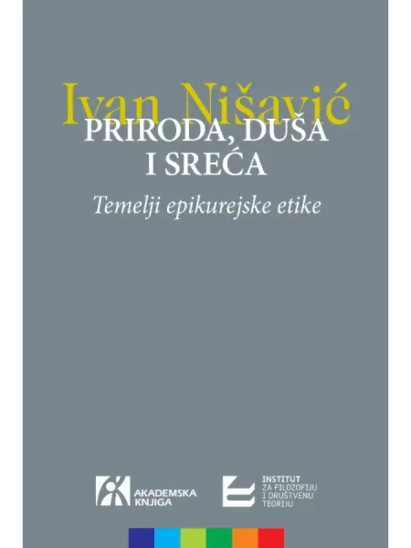 Priroda, duša i sreća: Temelji epikurejske etike