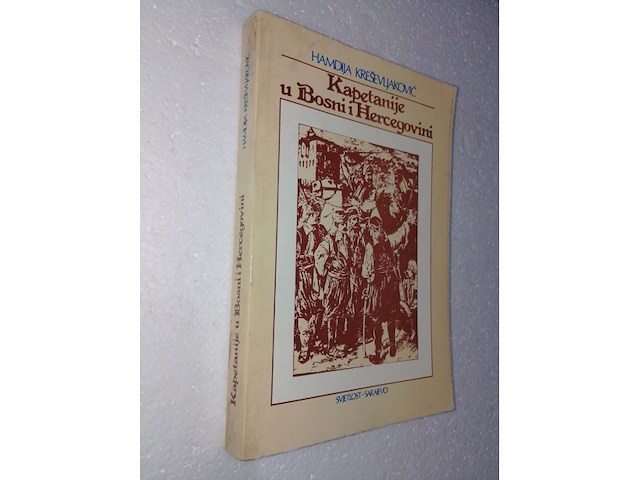 KAPETANIJE U BOSNI I HERCEGOVINI-Hamdija Kreševljaković