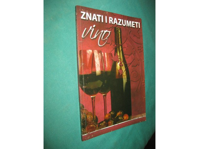 Znati i razumeti vino - Milomir Đorđević