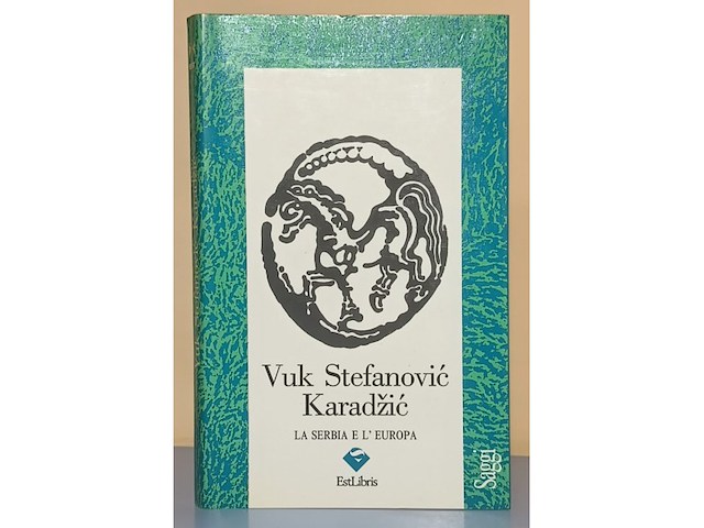 Vuk Stefanović Karadžić La Serbia e L’ Europa
