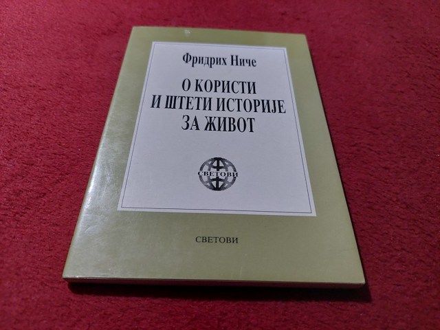 O koristi i šteti istorije za život Fridrih Niče TOP
