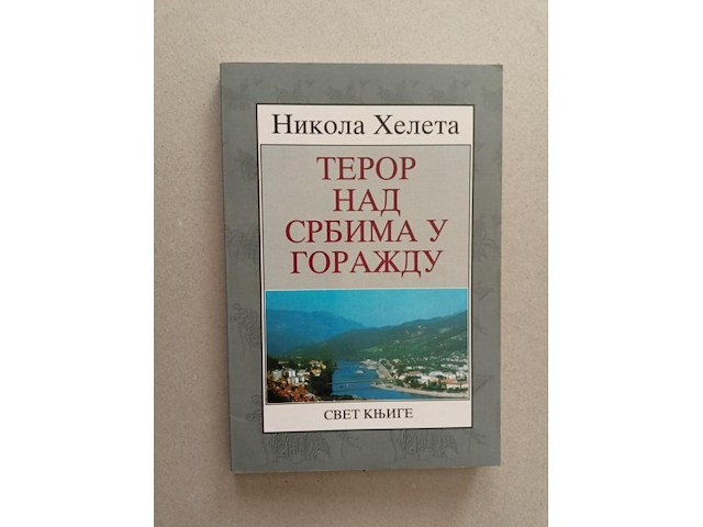 TEROR NAD SRBIMA U GORAŽDU - Nikola Heleta