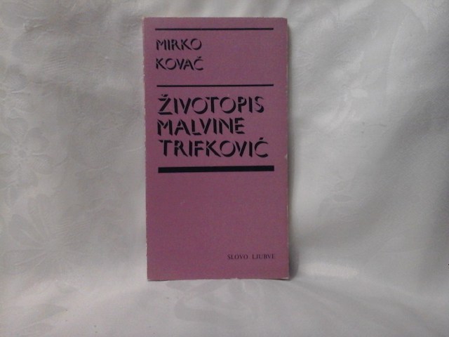 Životopis Malvine Trifković Mirko Kovač
