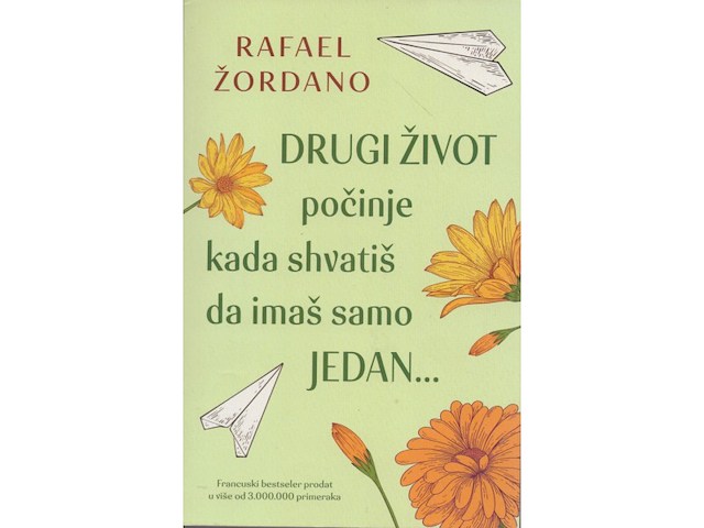 Rafael Žordano - DRUGI ŽIVOT POČINJE KADA SHVATIŠ DA...