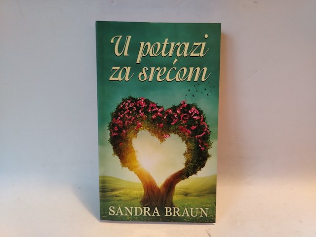 U POTRAZI ZA SREĆOM -Sandra Braun