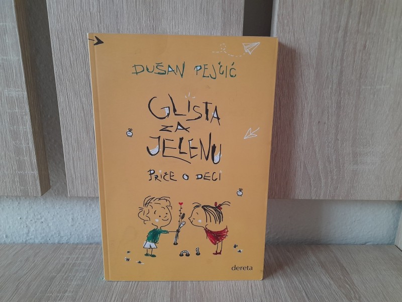 Glista za Jelenu : priče o deci - Dušan Pejčić