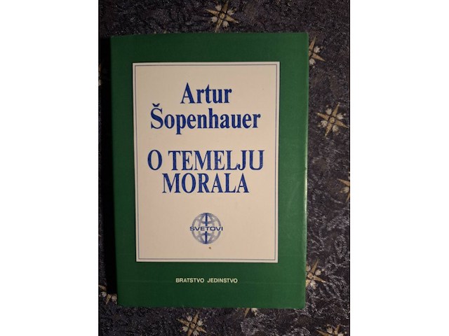 Šopenhauer - O moralu, N. Sad, 1990.