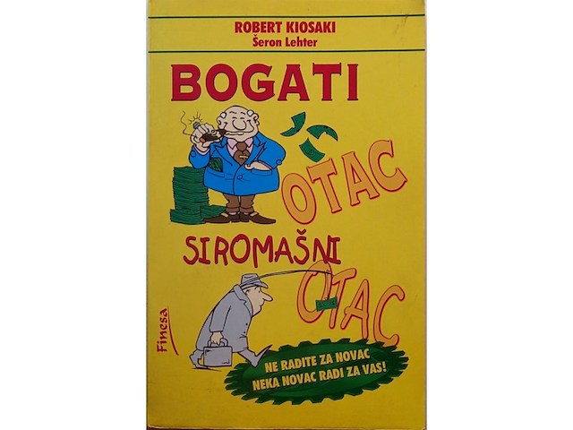 Kiosaki: BOGATI OTAC SIROMAŠNI OTAC