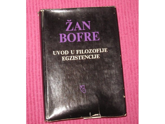 Žan Bofre - UVOD U FILOZOFIJU EGZISTENCIJE