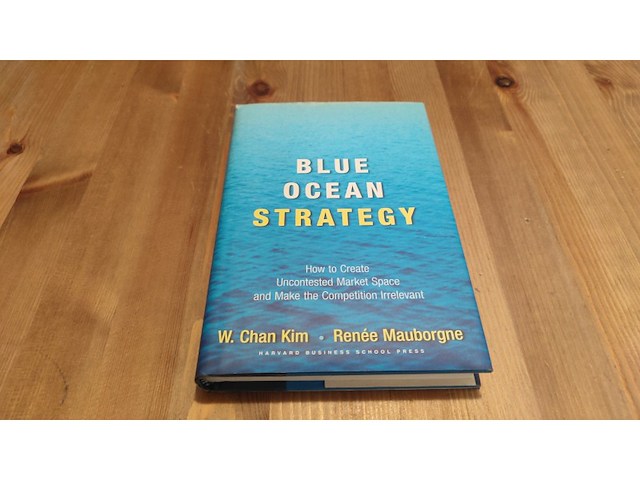 W. Chan Kim, Renee Mauborgne, Blue Ocean Strategy