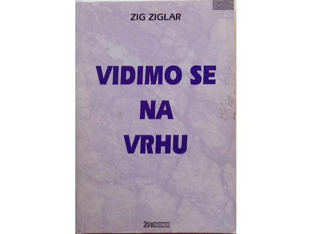Zig Ziglar: VIDIMO SE NA VRHU