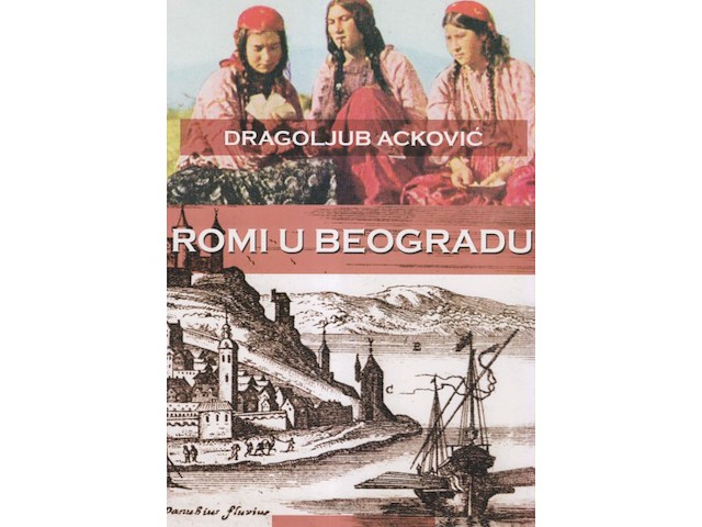 ROMI U BEOGRADU / DRAGOLJUB ACKOVIĆ