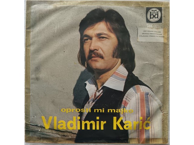 VLADIMIR KARIC - OPROSTI MI MAJKO