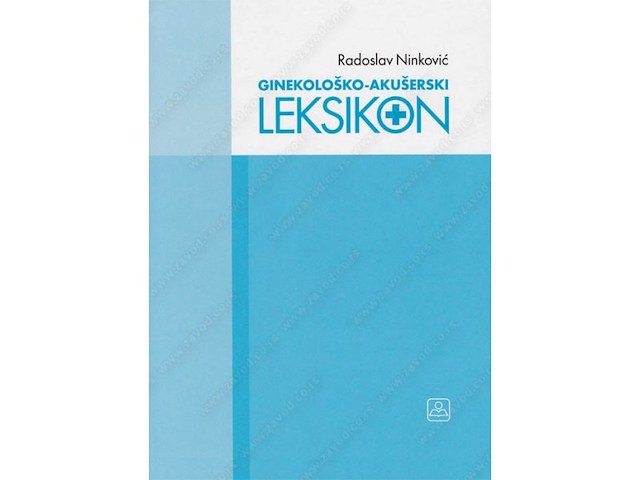 LEKSIKON,GINEKOL. -AKUŠ. LEKSIKON
