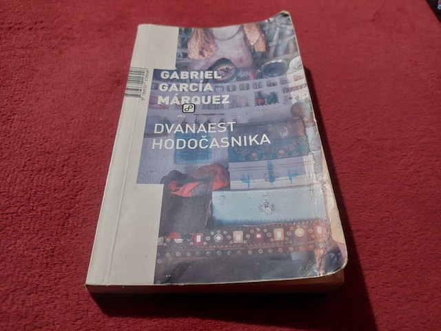 Dvanaest hodočasnika Gabriel Garcia Marquez