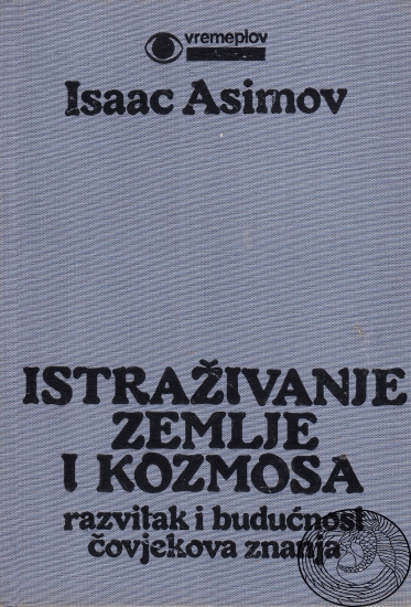 Istraživanje zemlje i kozmosa - razvitak i budućnost čovjekova znanja