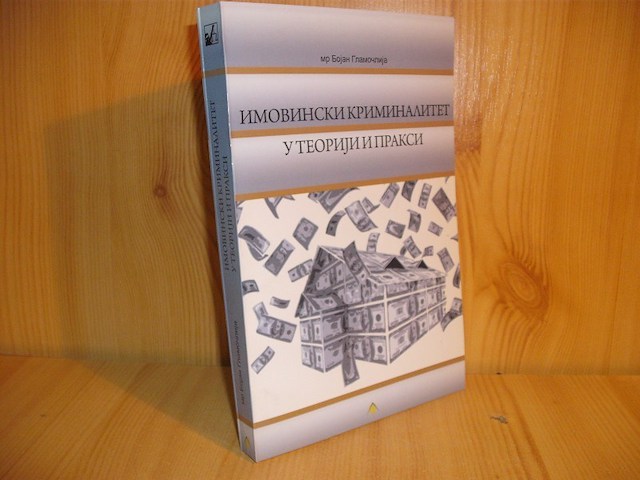 Imovinski kriminalitet u teoriji i praksi - Mr B.Glamoč