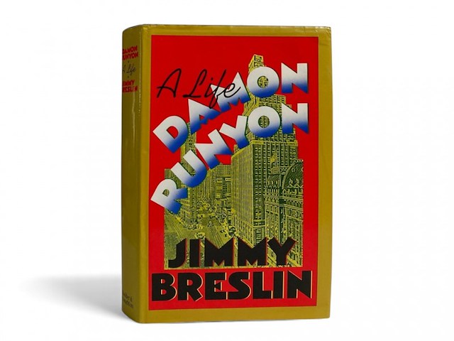 Damon Runyon: A Life - Jimmy Breslin