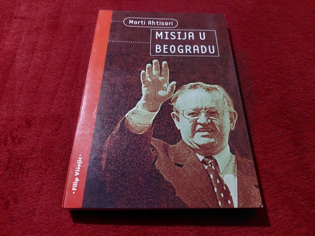 Misija u Beogradu Marti Ahtisari kao NOVA