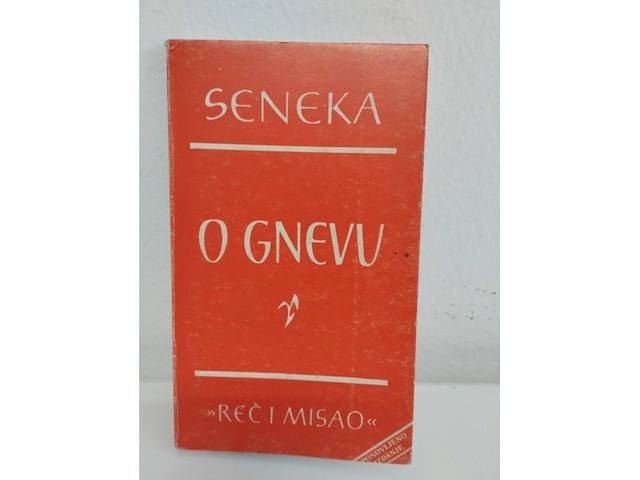 L. A. SENEKA - RASPRAVA O GNEVU