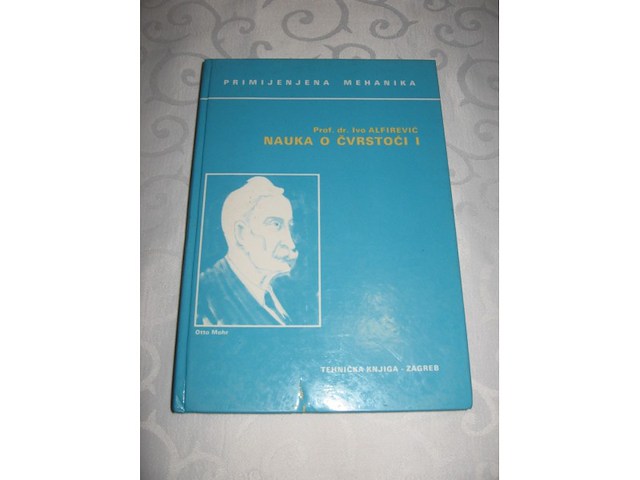 Nauka o čvrstoći I - Ivo Alfirević