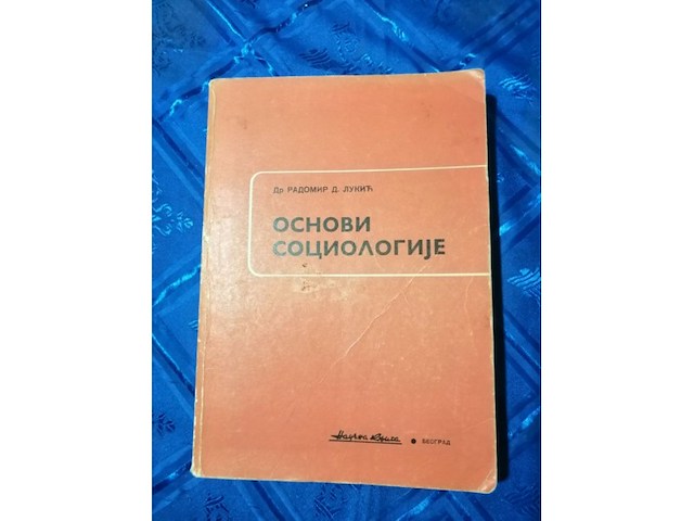 RADOMIR LUKIĆ - OSNOVI SOCIOLOGIJE