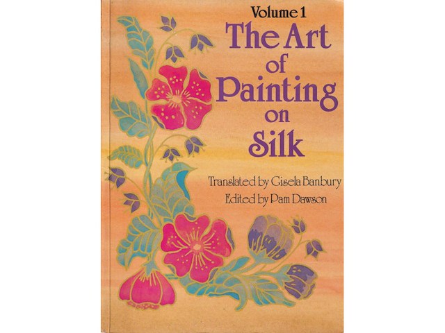 THE ART OF PAINTING ON SILK