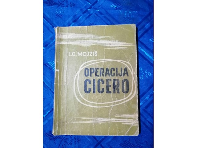 Operacija Cicero - L. C. Mojziš