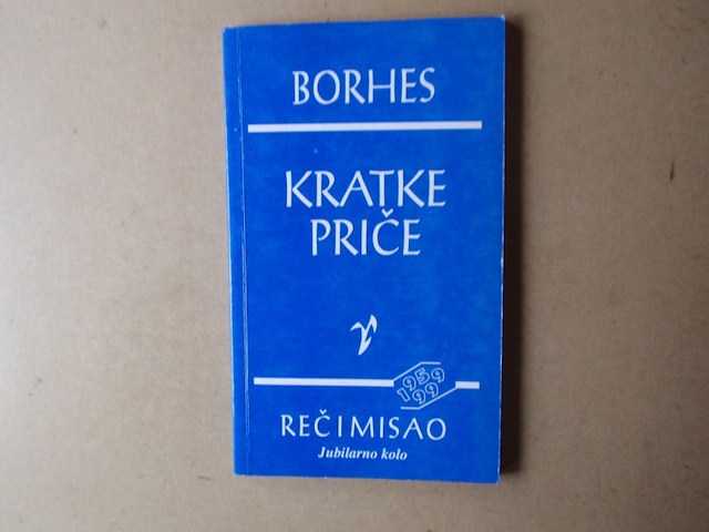 Horhe Luis Borhes - KRATKE PRIČE