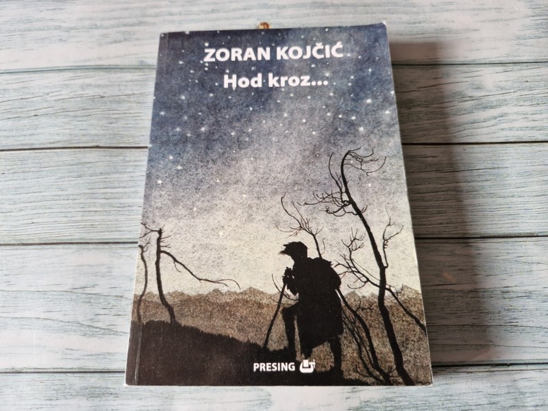 HOD KROZ ... - ZORAN KOJČIĆ