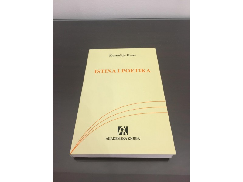 Kornelije Kvas: Istina i poetika