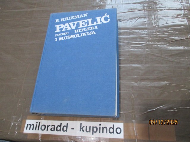 Pavelić između Hitlera i Musolinija B.Krizman