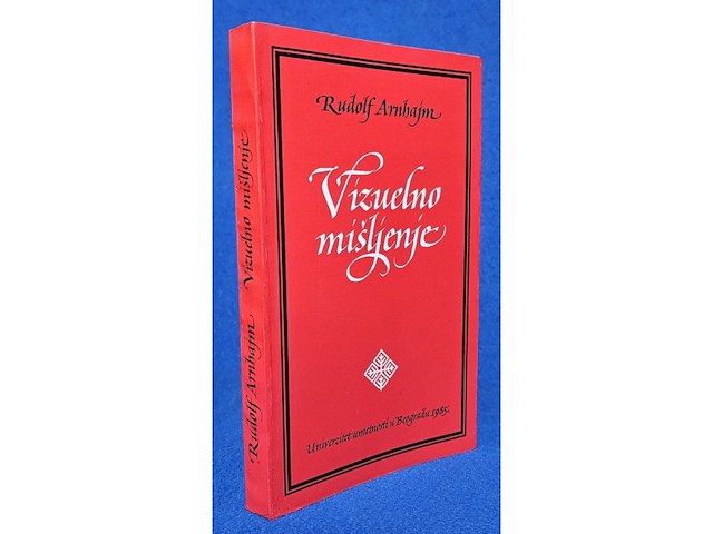 Vizuelno mišljenje : jedinstvo slike i pojma R. Arnhajm
