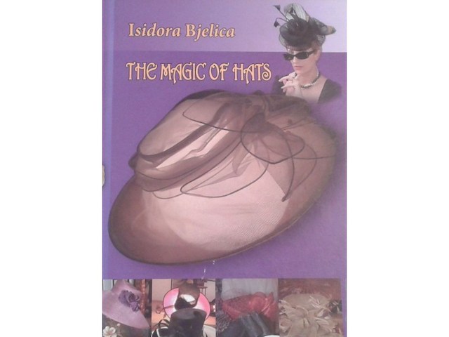 Magija šešira - The magic of hats - Isidora Bjelica