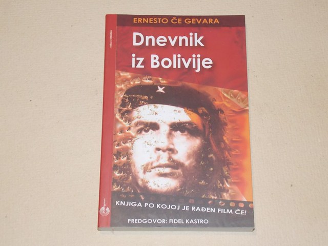Dnevnik iz Bolivije - Ernesto Če Gevara