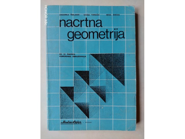 Z. Šnajder, V. Tomašić, NACRTNA GEOMETRIJA (za IV r.)