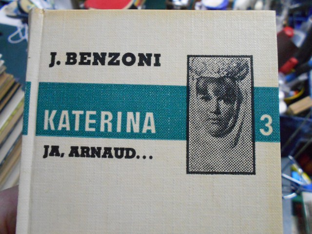 JULITTE BENZONI - KATERINA - JA , ARNAUD ........