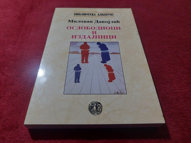 Oslobodioci i izdajnici Milovan Danojlic TOP