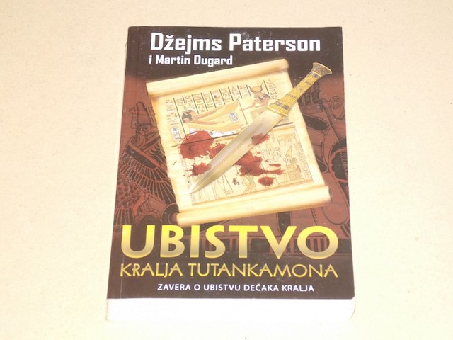 Ubistvo Kralja Tutankamona - Džejms Paterson M.Dugard