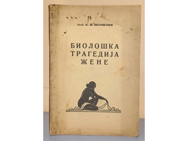 BIOLOŠKA TRAGEDIJA ŽENE prof. A.V. Nemilov
