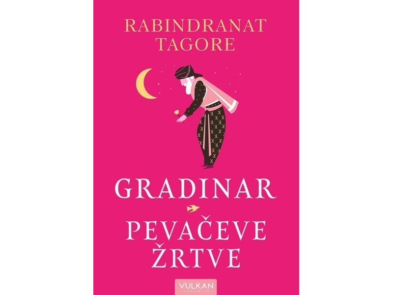 Gradinar - Pevačeve žrtve - Rabindranat Tagore NOVO!!!