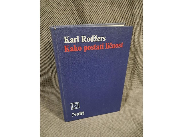 Karl Rodžers Kako postati ličnost Nolit 1985