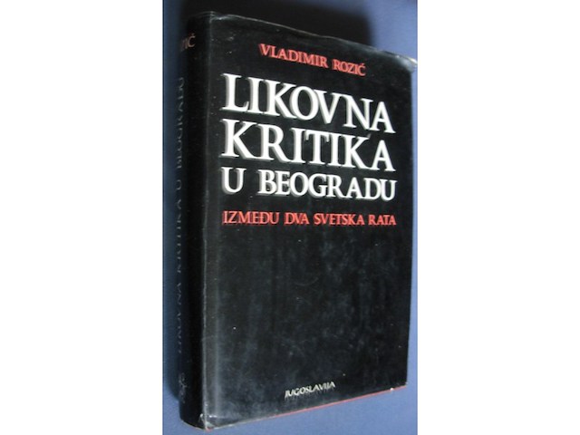 LIKOVNA KRITIKA U BEOGRADU - Vladimir Rozić