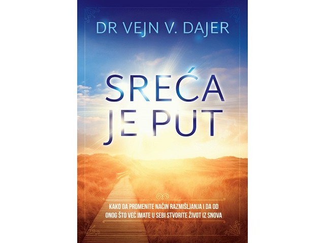 Sreća je put - Vejn Dajer