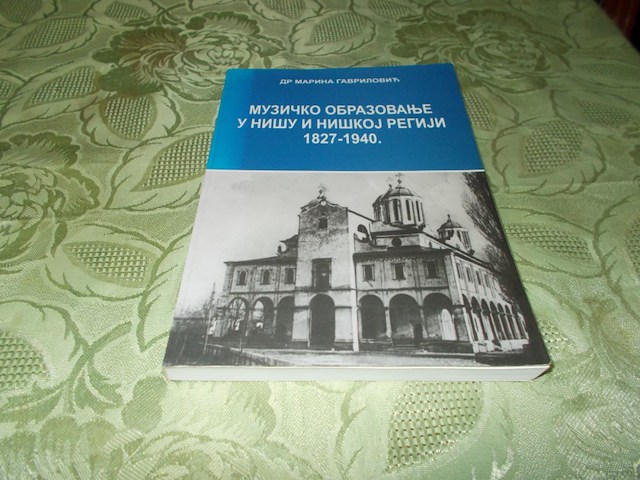 Muzicko obrazovanje u Nisu i Niskoj regiji 1827-1940.