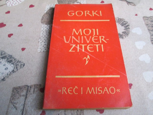 MOJI UNIVERZITETI - Maksim Gorki