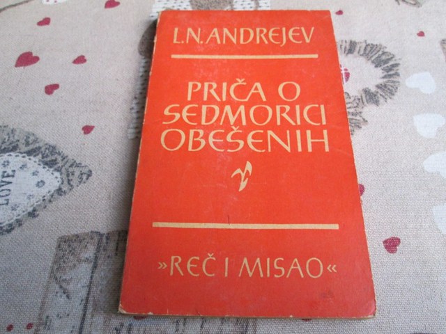 PRIČA O SEDMORICI OBEŠENIH - L. N. Andrejev