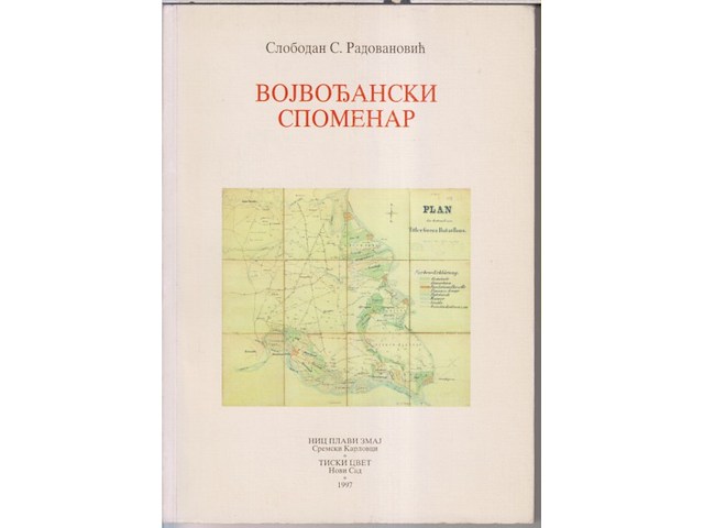 VOJVOĐANSKI SPOMENAR / PRIČE IZ PROŠLOSTI VOJVODINE