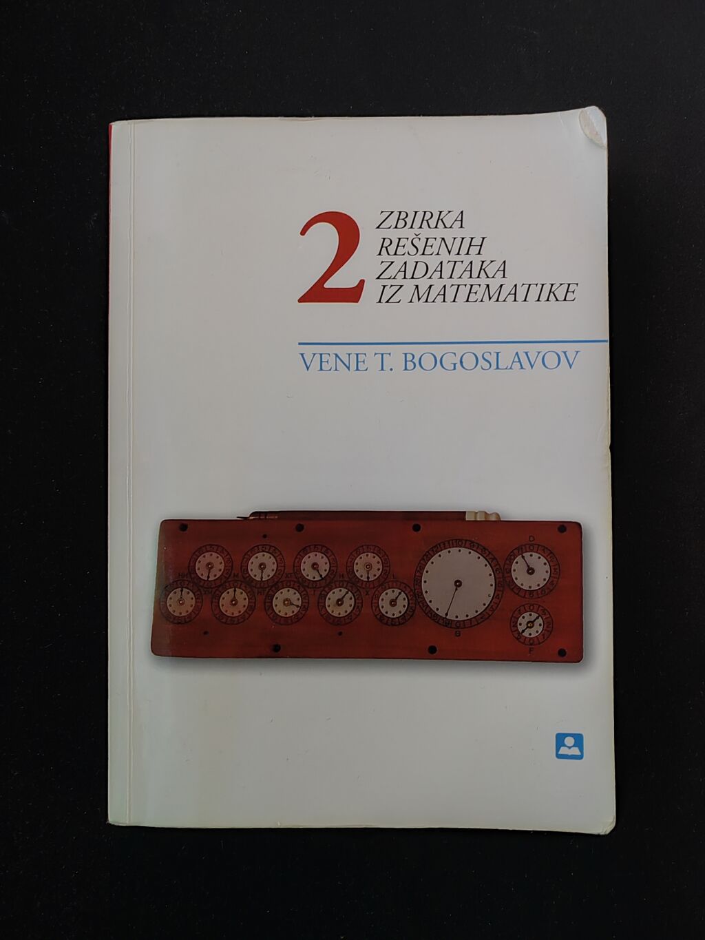 Zbirka rešenih zadataka iz matematike 2 – Vene T. Bogoslavov -